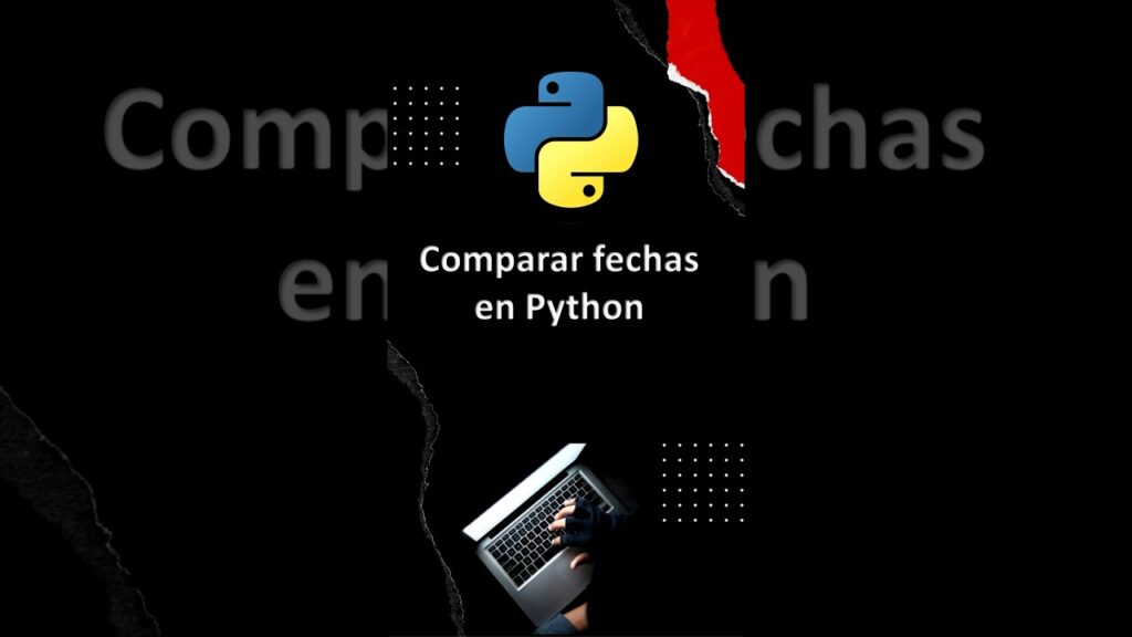 Cómo comparar fechas y horas en Python con `datetime` – Guía Completa | Pythonちゃん
